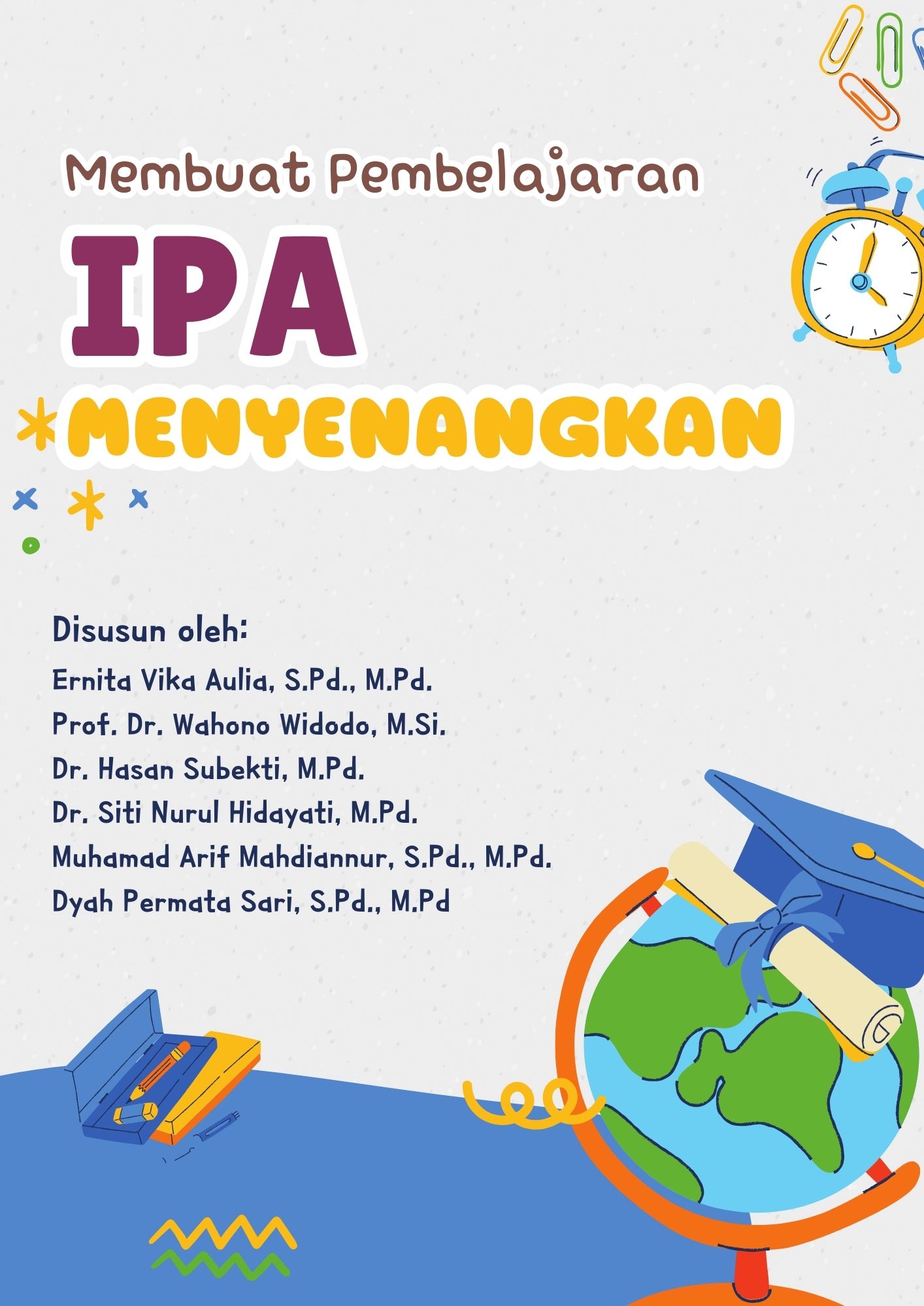 MEMBUAT PEMBELAJARAN IPA MENYENANGKAN: Panduan Praktis Memilih dan ...